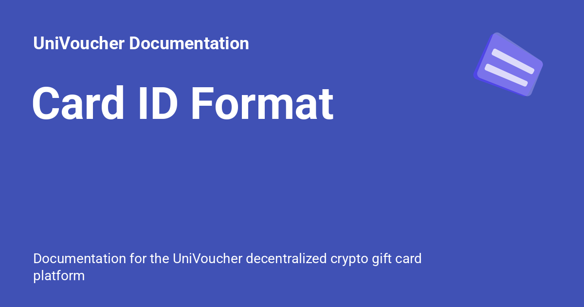 Card ID Format - UniVoucher Documentation